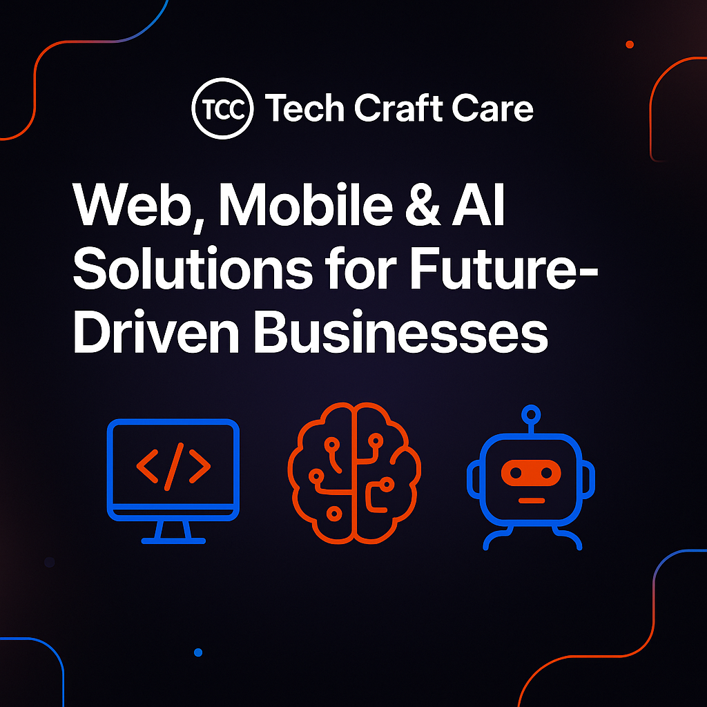 Tech Craft Care | Web, Mobile & Software Development Agency